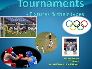 Anil Dahiya - Physical Education - Chapter-1 -XII Tournament | PPT