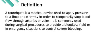 Tourniquet, Types and it's application in a clinical setting.pptx