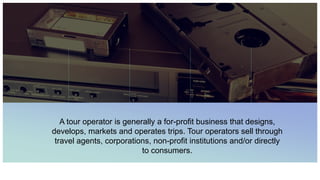 Tour operator work | PPTX