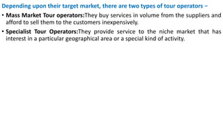 TOUR OPERATOR & TYPES OF TOUR OPERATOR .pptx