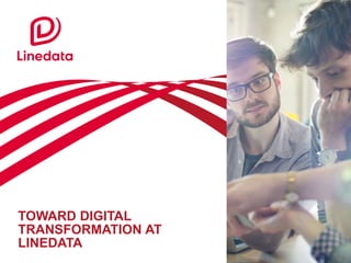 Toward Digital Transformation at Linedata | PPT