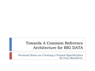 Towards A Reference Architecture for BIG DATA.pdf