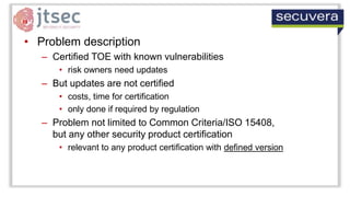 Towards creating an extension for patch management ISO/IEC 15408 &18045 ...