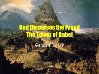 God Disperses the Proud: The Tower of Babel - Genesis 11:1-9 | PPT