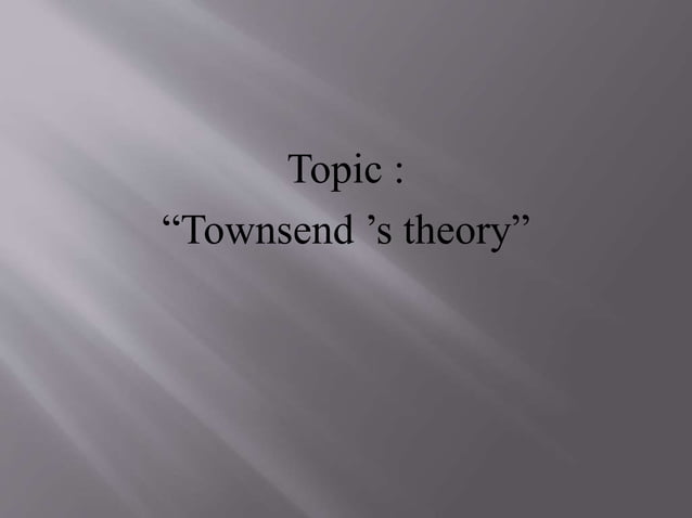 Townsend ’s theory | PPTX | Chemistry | Science