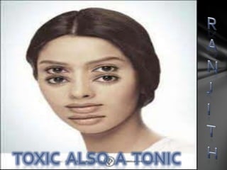 Toxic also a tonic | PPT