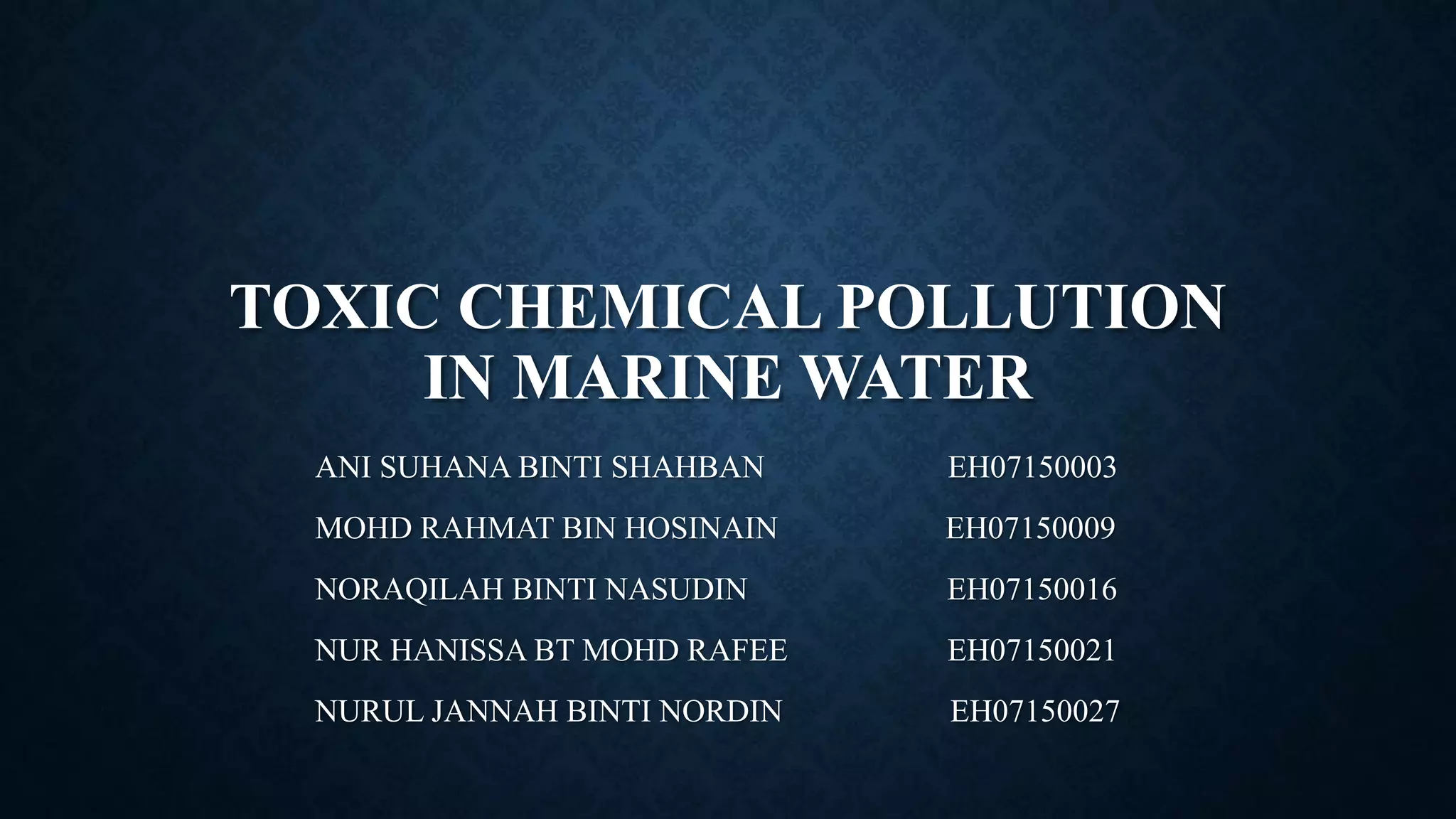 Toxic chemical pollution in marine water | PPTX
