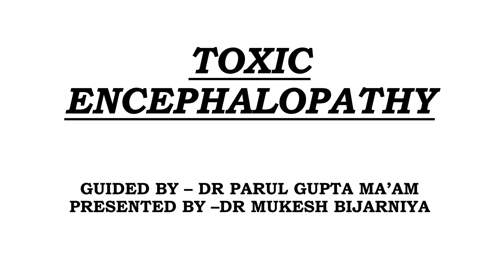 Toxic encephalopathy. pptx by Dr Mukesh b | PPTX