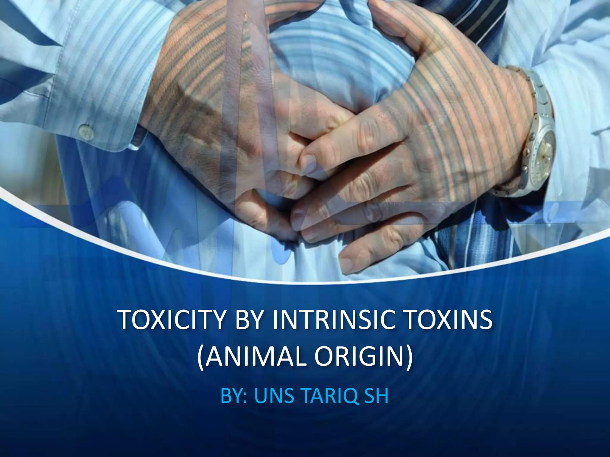 Toxicity by intrinsic toxins (by uns tariq sh ) | PPTX