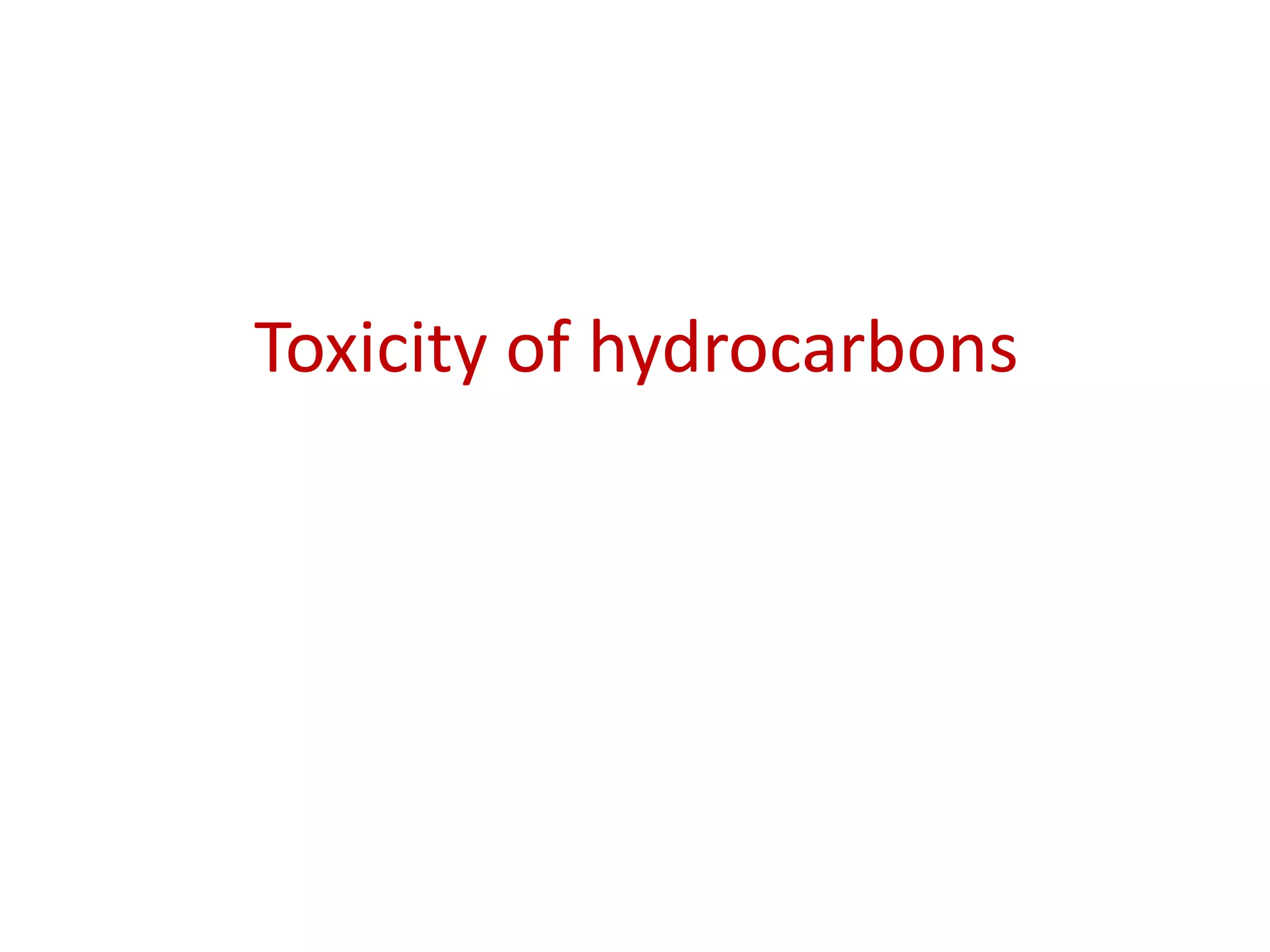 Toxicity of hydrocarbons | PPTX