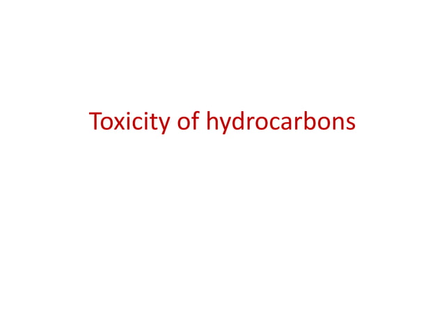 Toxicity of hydrocarbons | PPTX | Heart and Cardiovascular Diseases ...