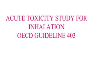 Inhalation Toxicity Studies- OECD guidelines | PPTX