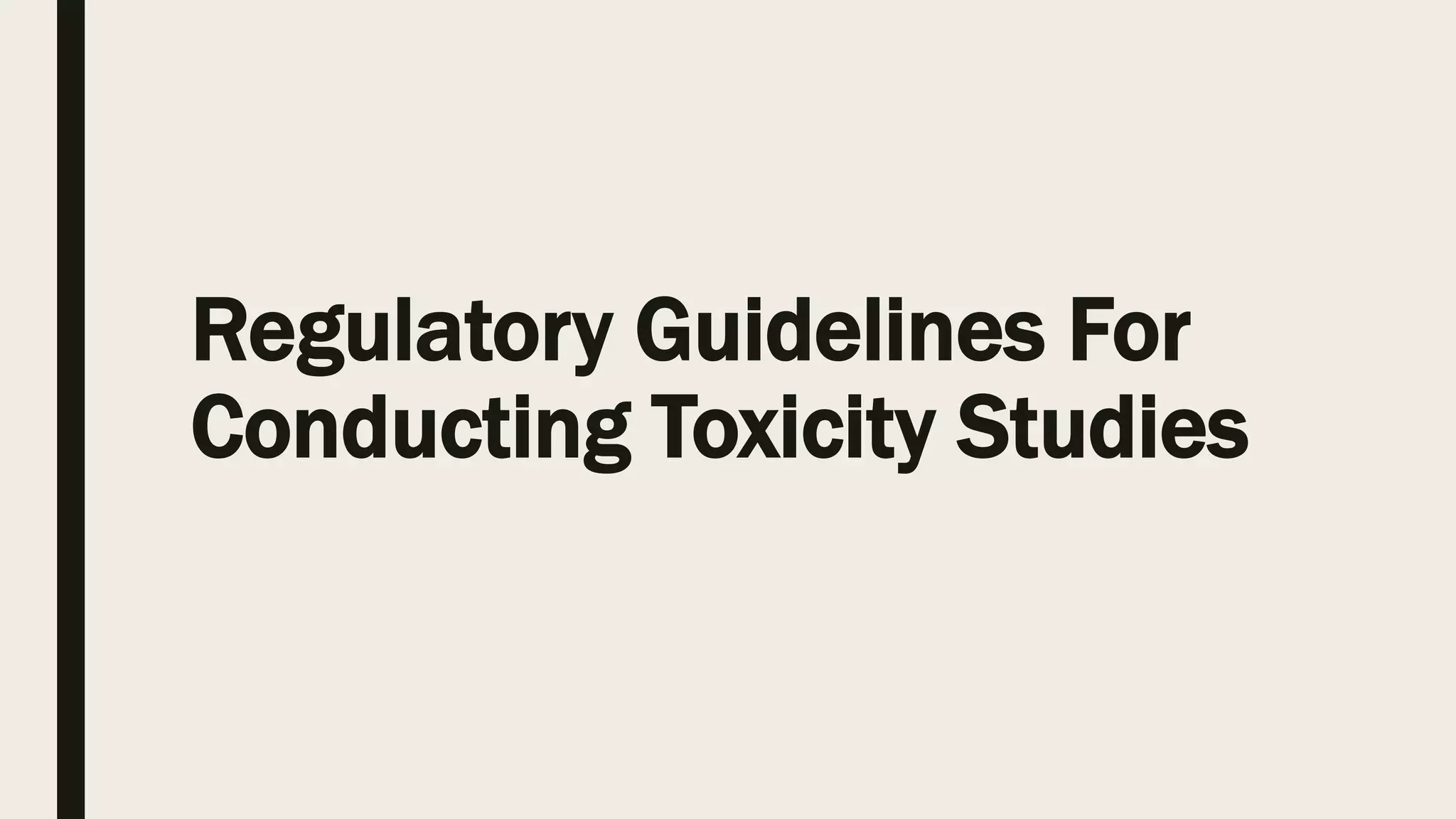 Toxicology & Regulatory Guidelines for Conducting Toxicity Study | PPTX