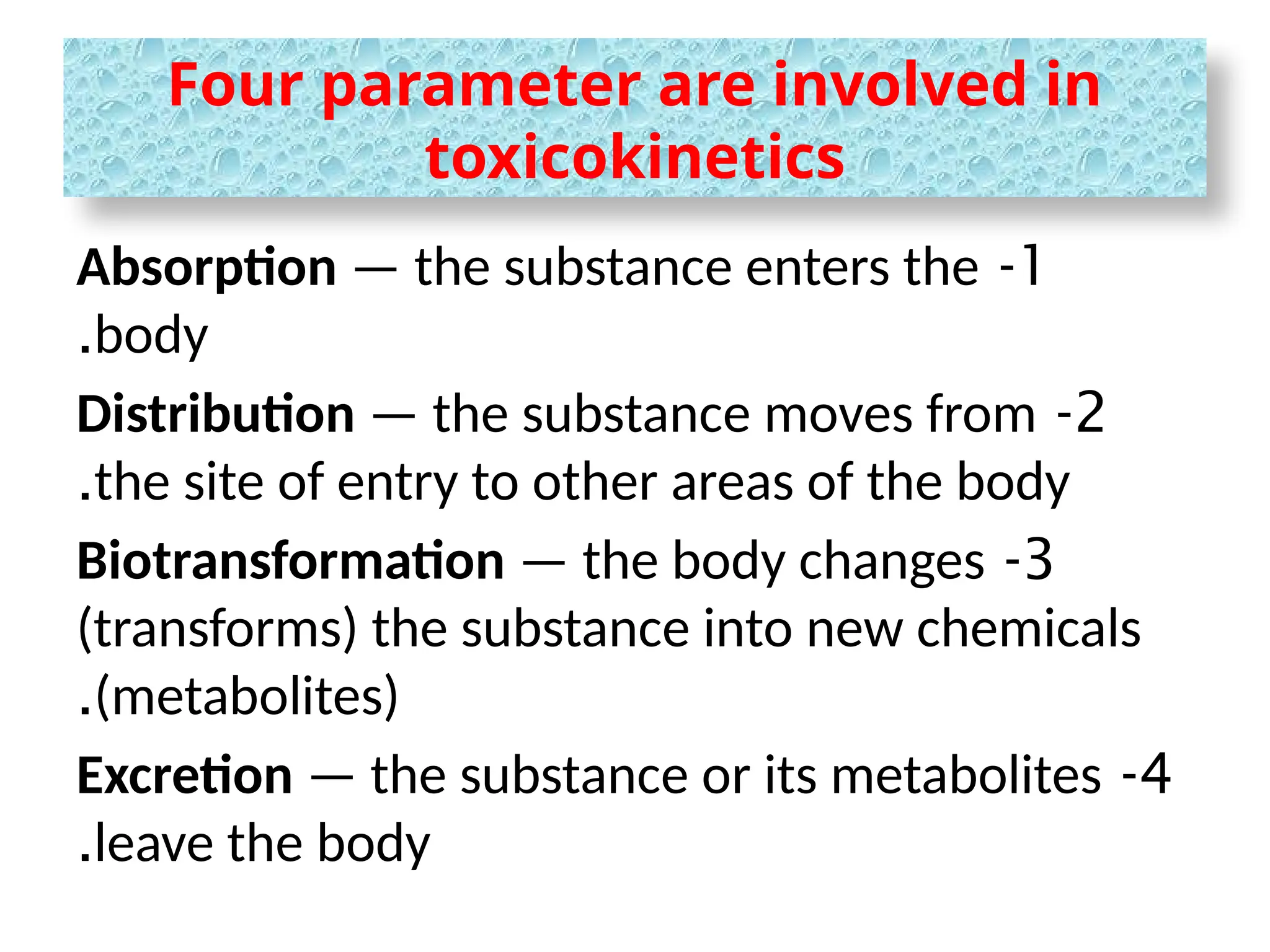 toxicological kinetics (absorption to extraction toxin from body | PPT