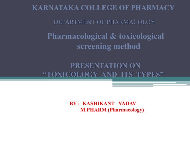 Toxicology and its types by Kashikant Yadav | PPTX
