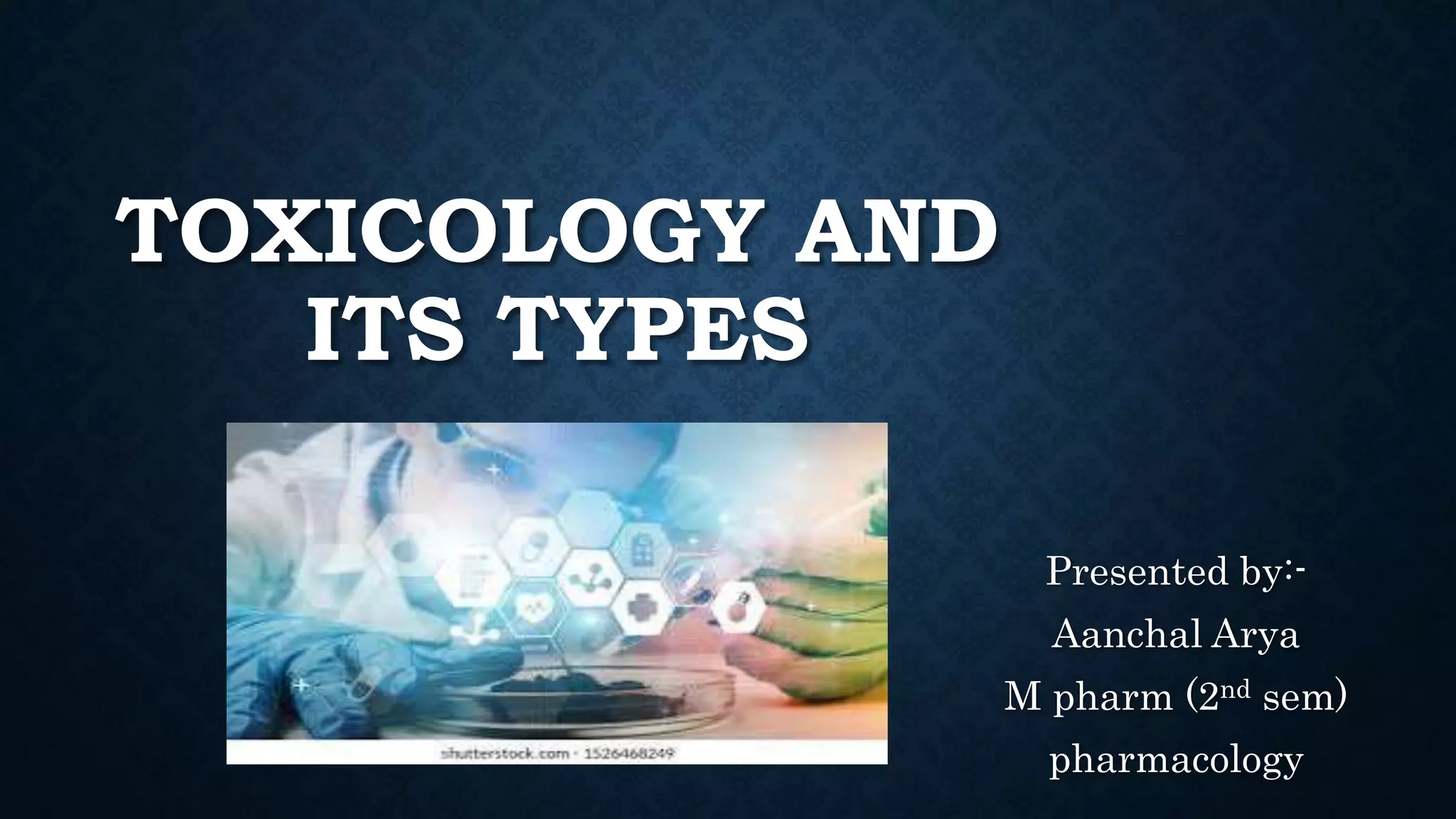 Toxicology and its types | PPTX