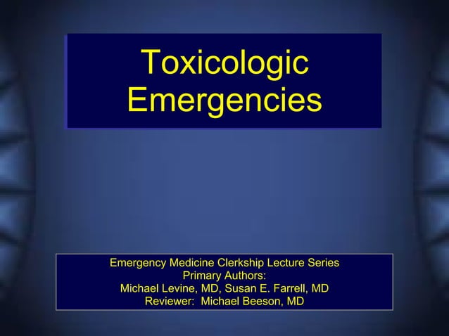 Toxicology Emergencies CDEM | PPT | Pharmaceutical Drugs | Medical Health