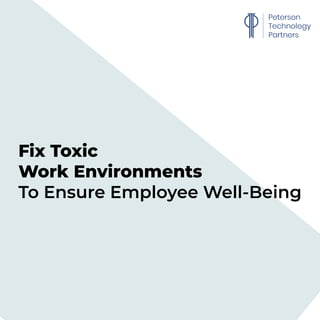 Fix Toxic Work Environments to Ensure Employee Well-Being | PDF