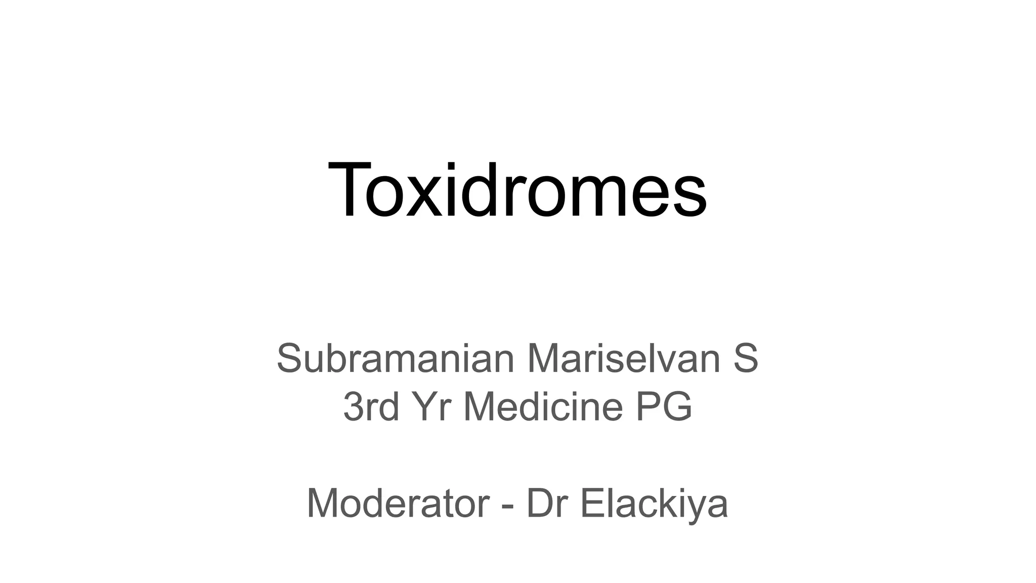 A Syndromic approach to poisoning - Toxidromes | PPTX