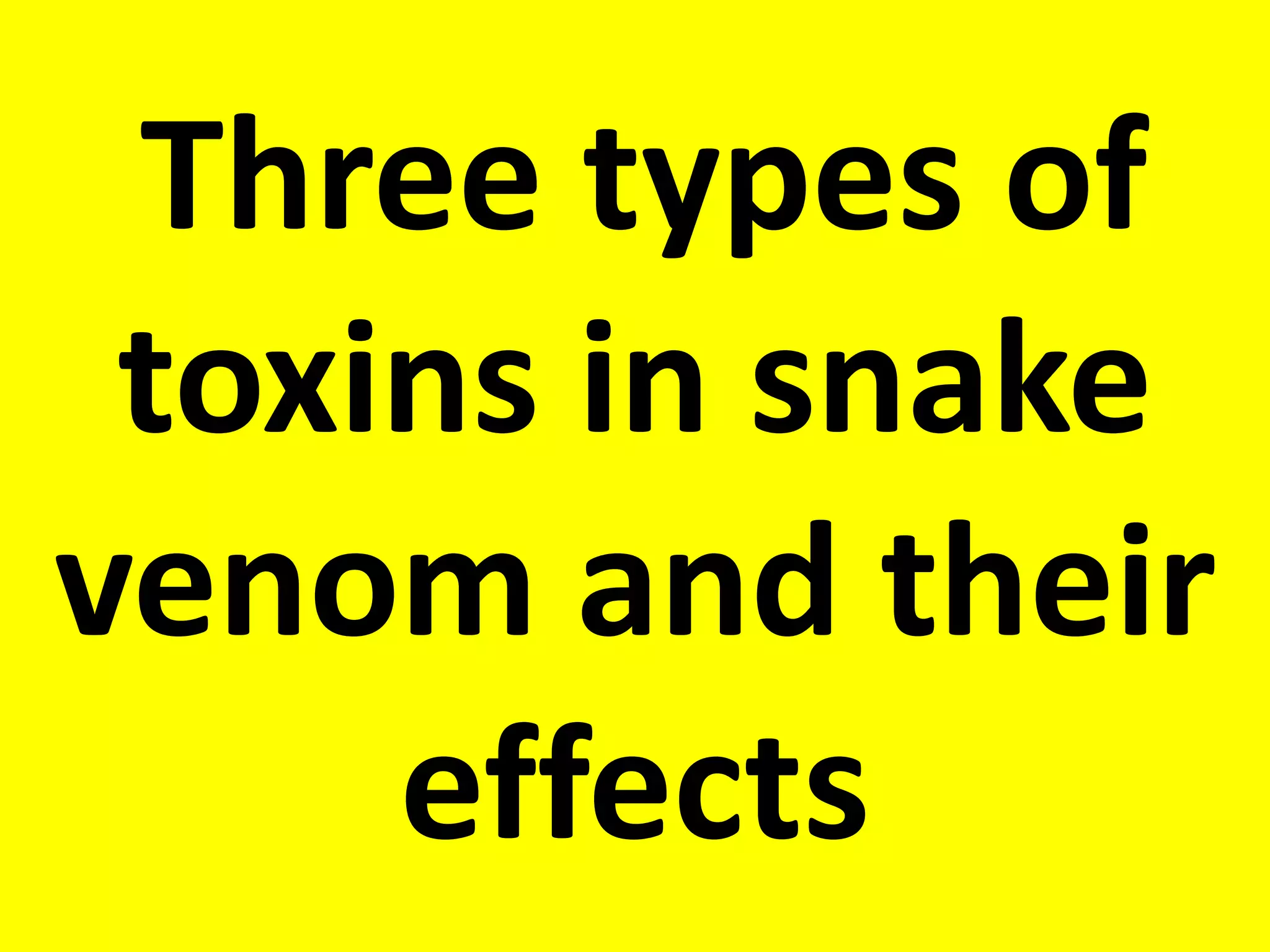 Toxins in snake venom and their effects | PPT