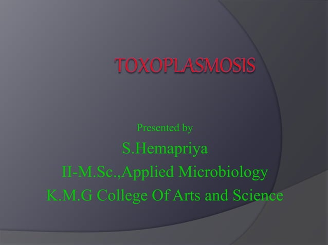 Toxoplasmosis PPt (Hemapriya-II PG).pptx