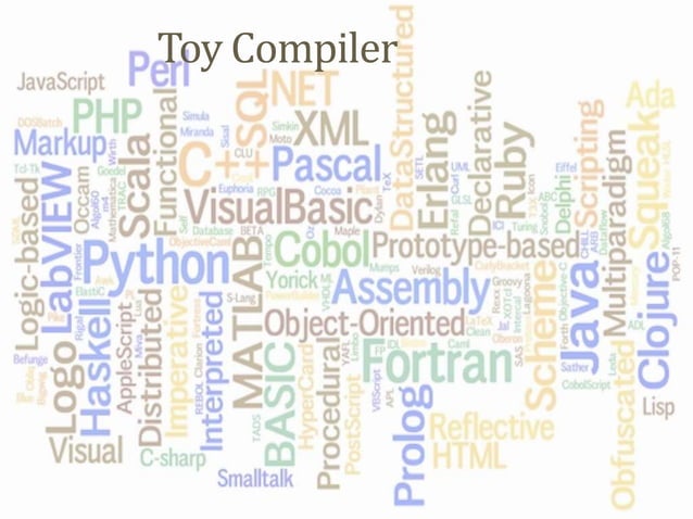 Toy compiler | PPTX | Programming Languages | Computing