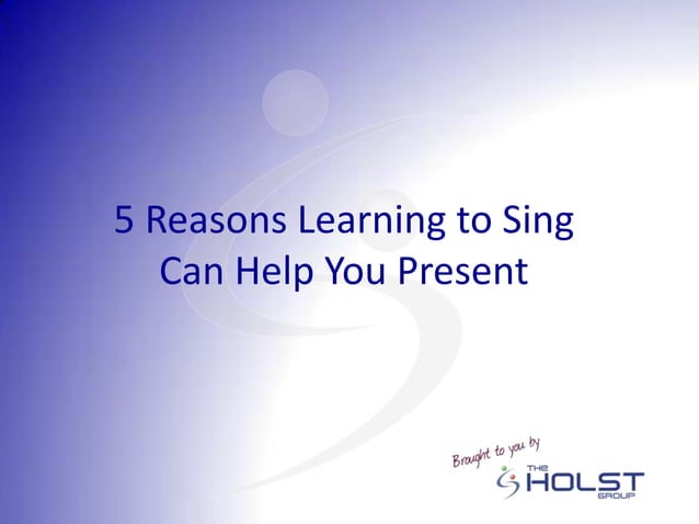 5 Reasons Learning to Sing Can Help You Present #toyf #thinkonyourfeet ...