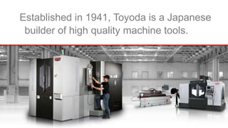 Toyoda Machinery Product Presentation | PPT | Free Download