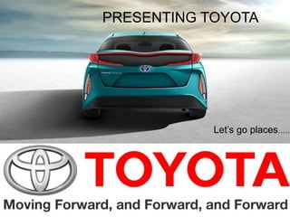 Presenting TOYOTA by Kislay Kant | PPT