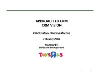Barbara Canning Brown Toys R Us senior managment presentation -- CRM ...