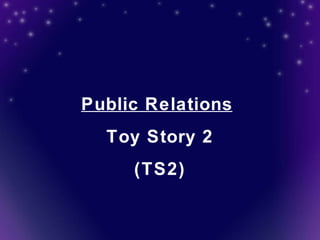 Toy story 2 - PR Events | PPT