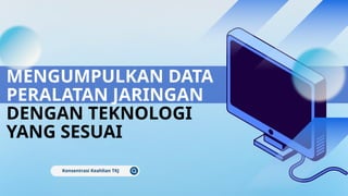 TP 1.3 Mengumpulkan Data Peralatan Jaringan Dengan Teknologi Yang ...