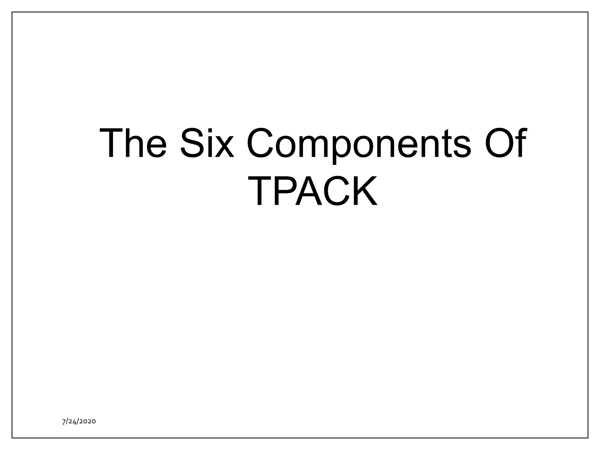 Technological Pedaogical Content Knowledge PPT technological-pedaogical-content-knowledge-ppt