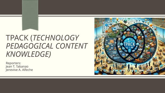 TPACK-Technology-Pedagogical-Content-Knowledge.pptx | Primary Education | Education