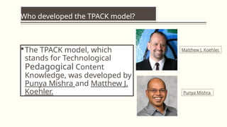 TPACK-Technology-Pedagogical-Content-Knowledge.pptx | Primary Education | Education