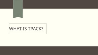 TPACK-Technology-Pedagogical-Content-Knowledge.pptx | Primary Education ...