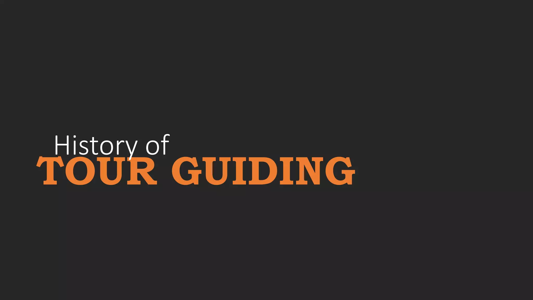 TPC2 History of Tour Guiding Report.pptx