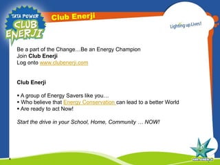 Mini Energy Conservation Program For School Kids: Clubenerji | PPT