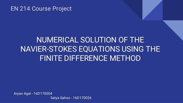Numerical Solution Of The Navier Stokes Equations Using The Finite Di…