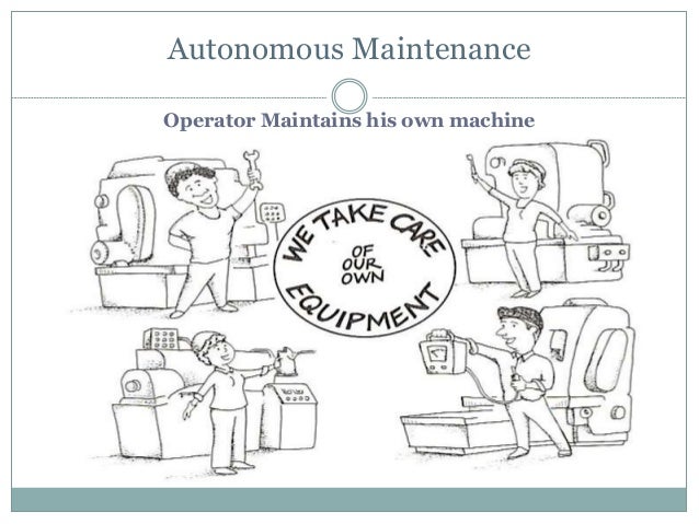 Autonomous Maintenance (AM)