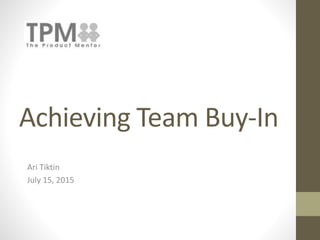 Achieving Team Buy-in | PPTX