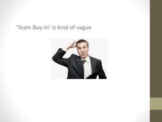 Achieving Team Buy-in | PPTX