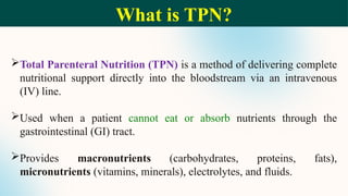 Total Parenteral Nutrition, TPN| Muhammad Shakil Sarker | PPT