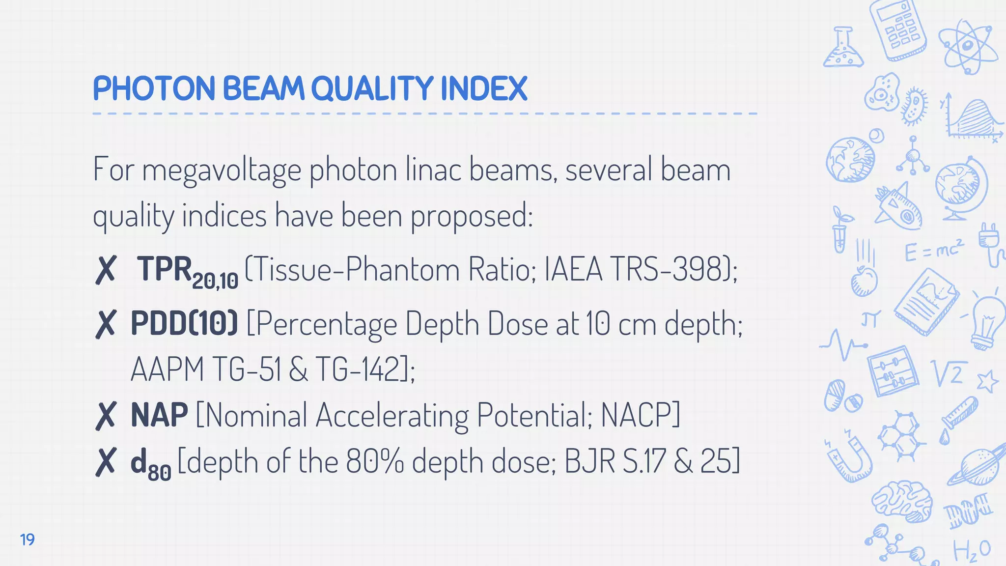 TISSUE PHANTOM RATIO - THE PHOTON BEAM QUALITY INDEX | PPTX