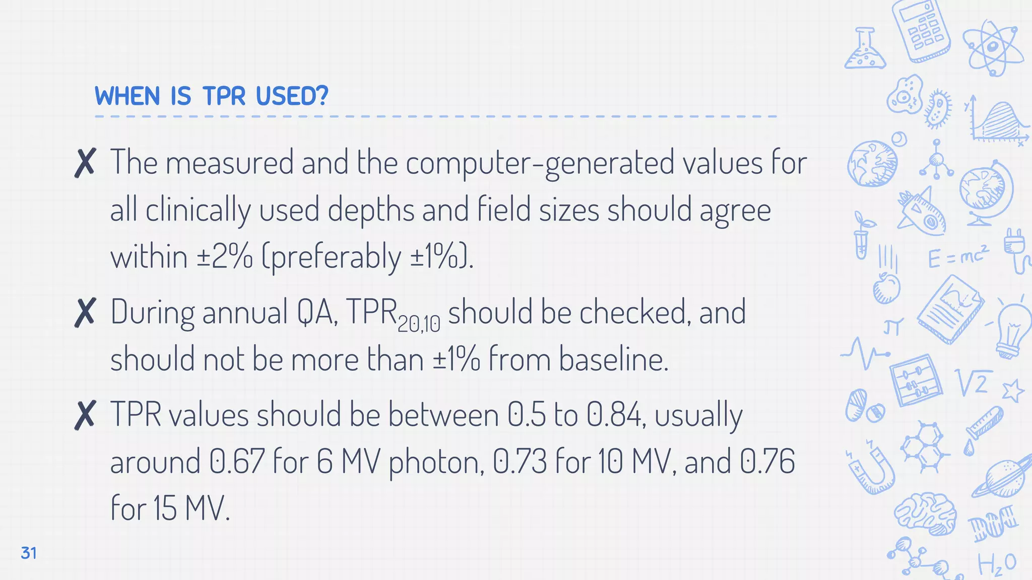 TISSUE PHANTOM RATIO - THE PHOTON BEAM QUALITY INDEX | PPTX