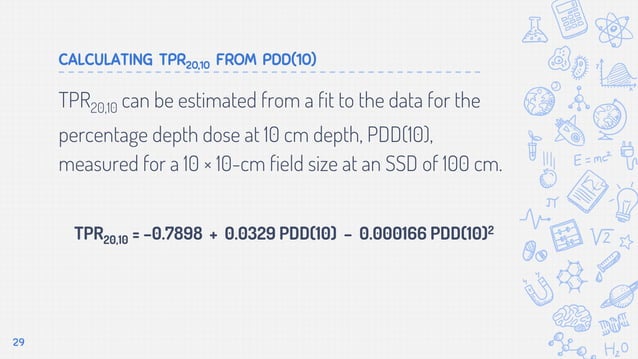TISSUE PHANTOM RATIO - THE PHOTON BEAM QUALITY INDEX | PPTX | Physics | Science