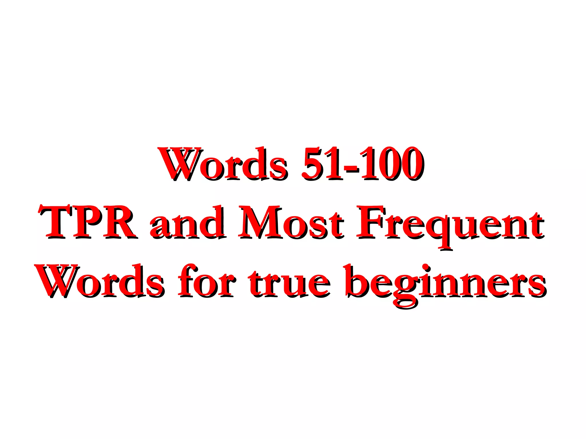 Tpr second 50 words true beginners | PPT