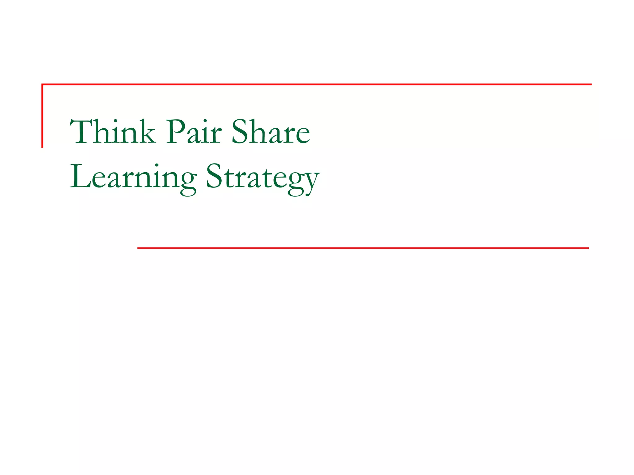 ThinkPairShare learning strategy | PPTX