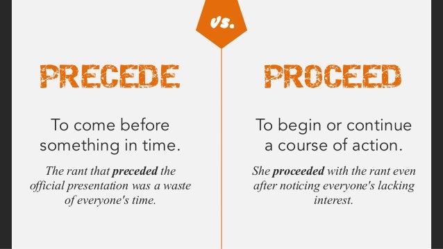 PRECEDE To come before something