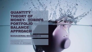 TOBIN’S PORTFOLIO BALANCE APPROACH | PPTX
